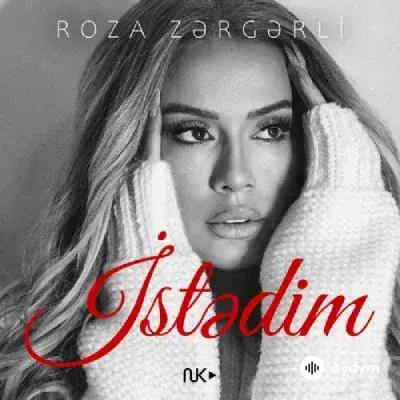 Roza Zergerli - Istedim - Aydym.com
